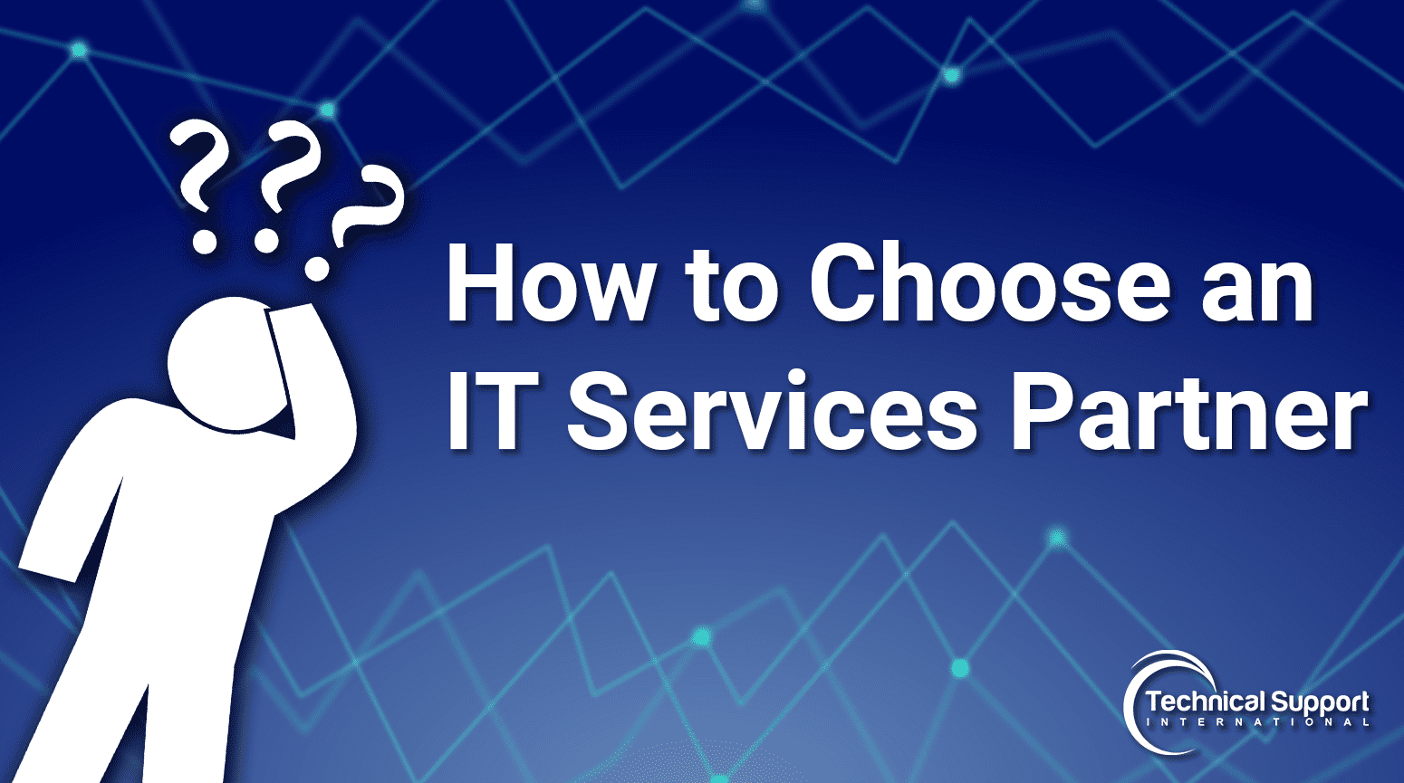 How to Choose an IT Services Partner - TSI Support