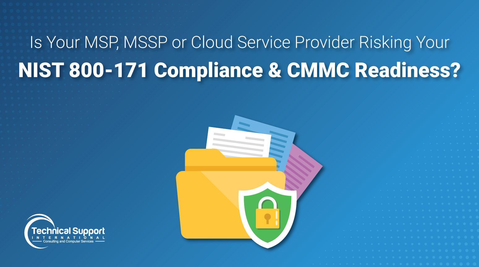 Is Your ESP NIST 800-171 Compliant & CMMC Ready?
