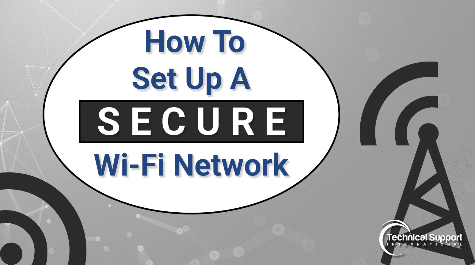 How To Set Up a Secure Wi-Fi Network - TSI Support