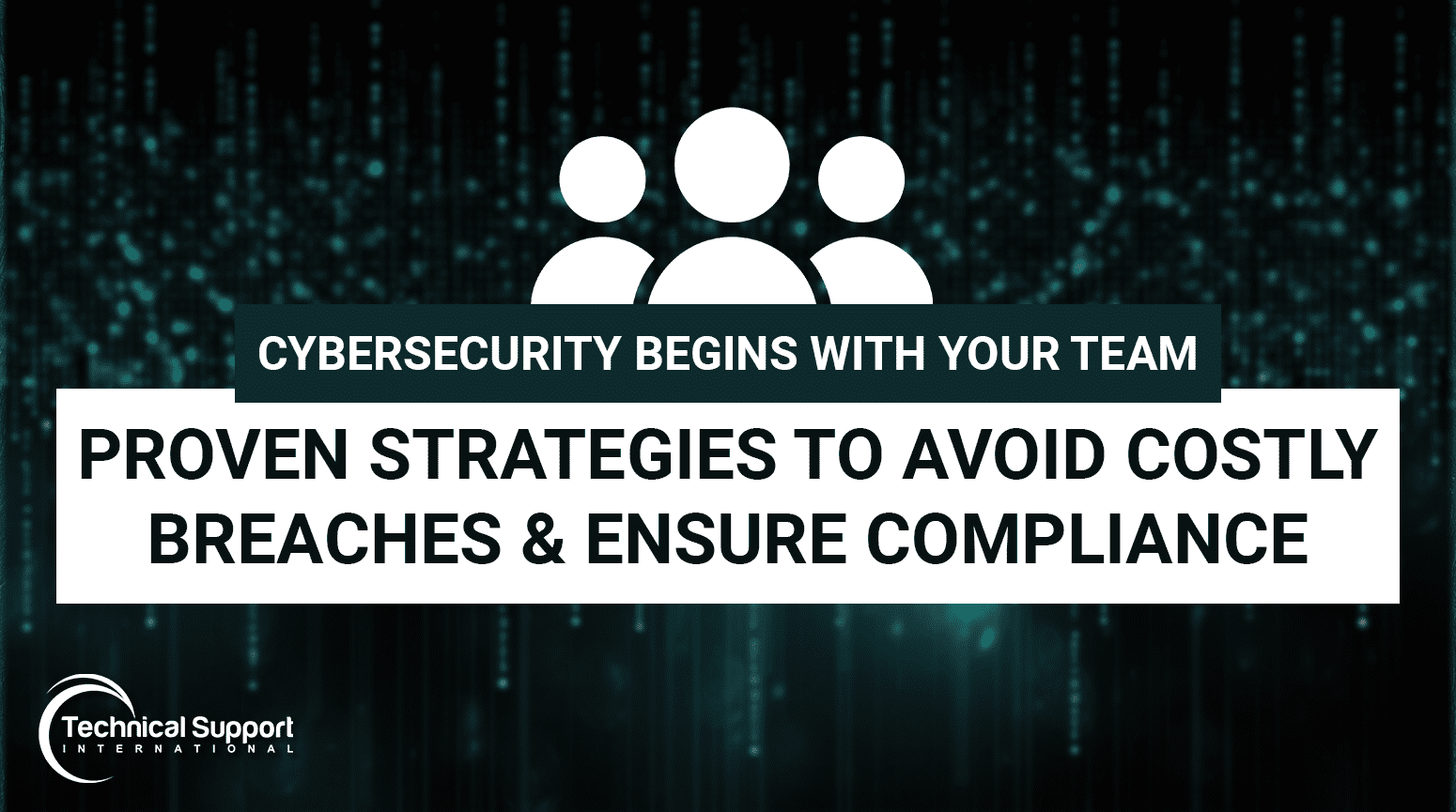 Cybersecurity Begins with Your Team: Proven Strategies to Avoid Costly ...