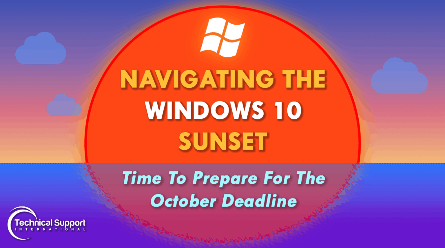 Navigating the Windows 10 Sunset: Time to Prepare for the October Deadline