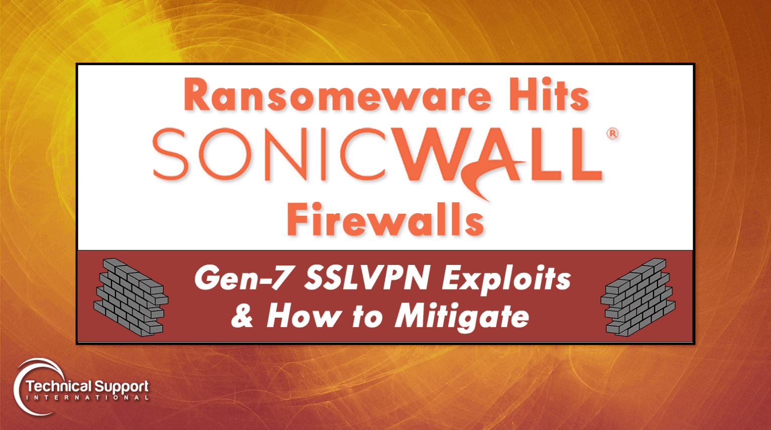 Ransomware Hits SonicWall Firewalls: Gen-7 SSLVPN Exploits and How to Mitigate